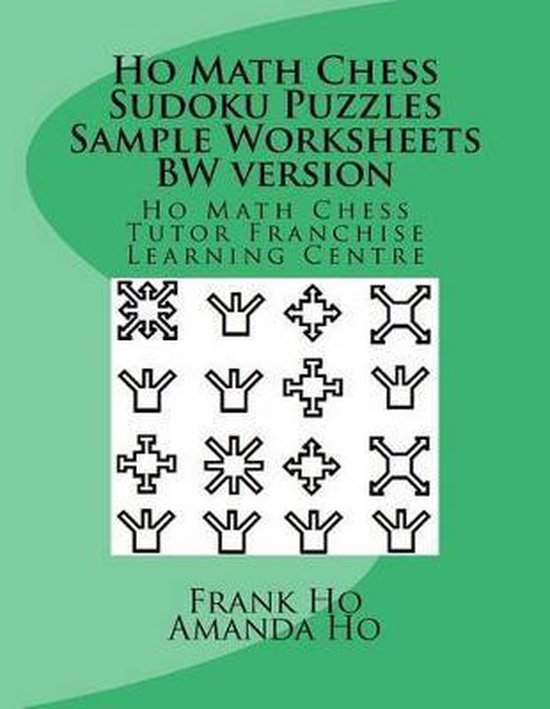 Ho Math Chess Sudoku Puzzles Sample Worksheets BW version ...