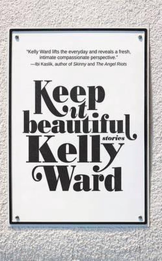 Keep It Beautiful, Mr Kelly Ward | 9781926639628 | Boeken | bol.com