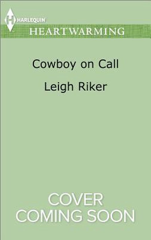 Cowboy on Call, Leigh Riker | 9780373368600 | Boeken | bol.com