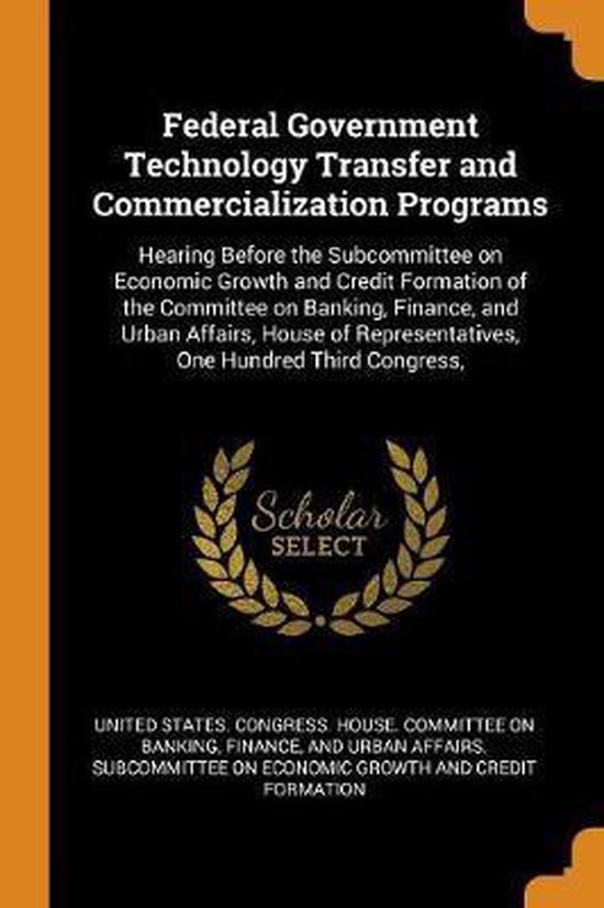 Federal Government Technology Transfer and Commercialization Programs ...