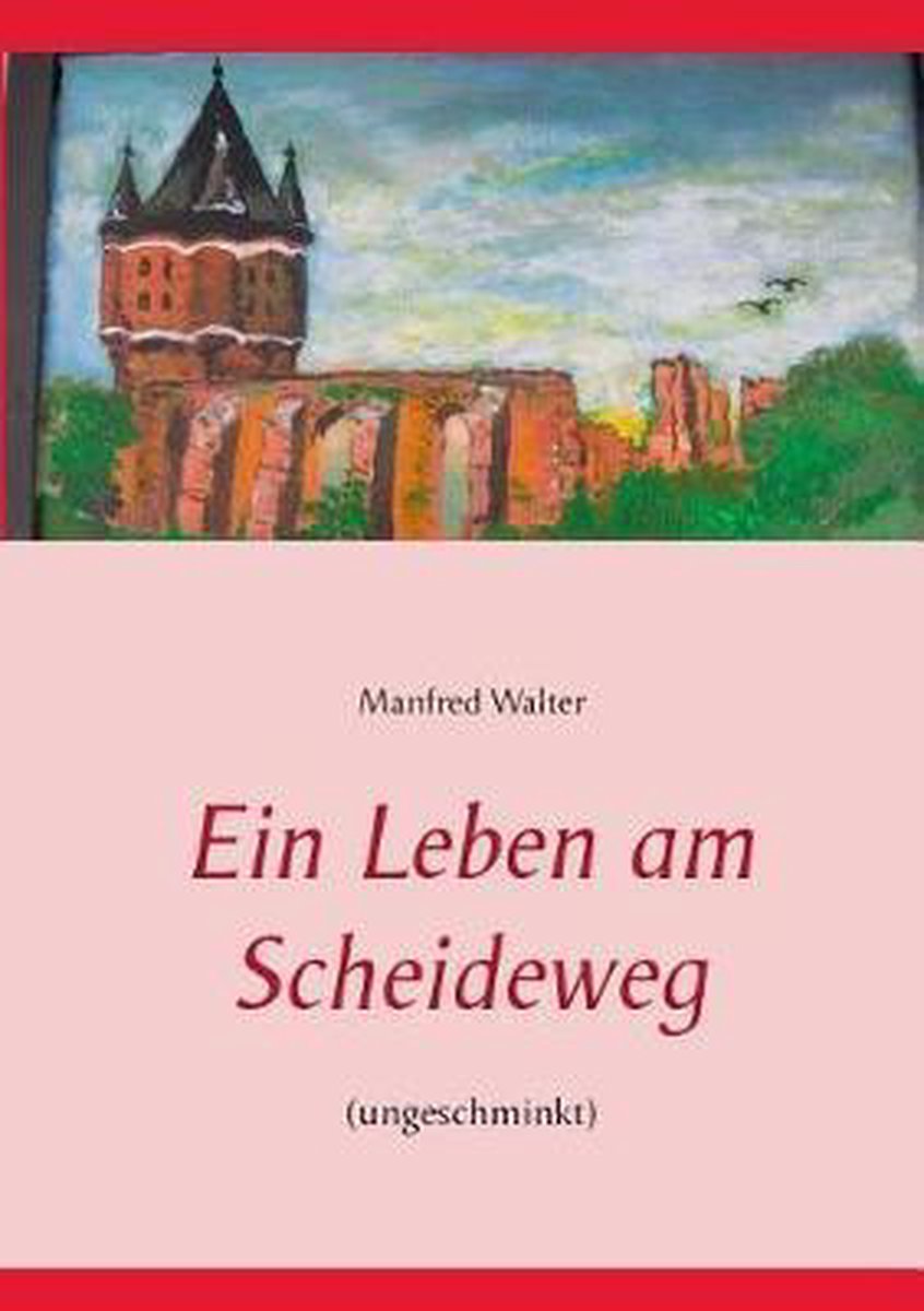 Ein Leben Am Scheideweg, Manfred Walter | 9783752854725 | Boeken | bol