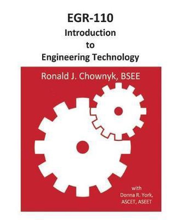 Egr-110 Introduction to Engineering Technology, Ronald J Chownyk ...