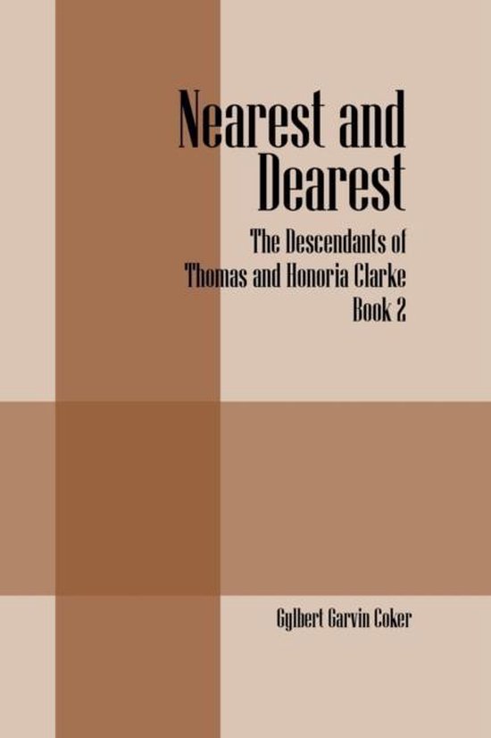 Nearest and Dearest | 9781478728191 | Gylbert Garvin Coker | Boeken ...