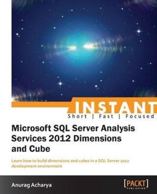 Instant Microsoft SQL ServerAnalysis Services 2012 Dimensions and Cube, Anurag Acharya... | bol.com