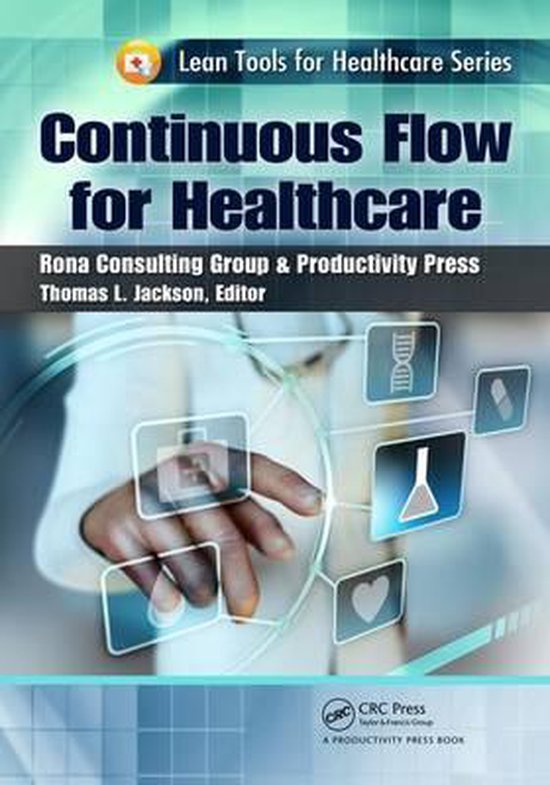 Continuous Flow for Healthcare | 9781466551947 | Thomas L. Jackson ...