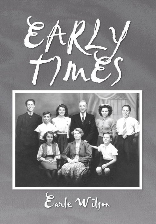 EARLY TIMES (ebook), Earle Wilson | 9781469119533 | Boeken | bol