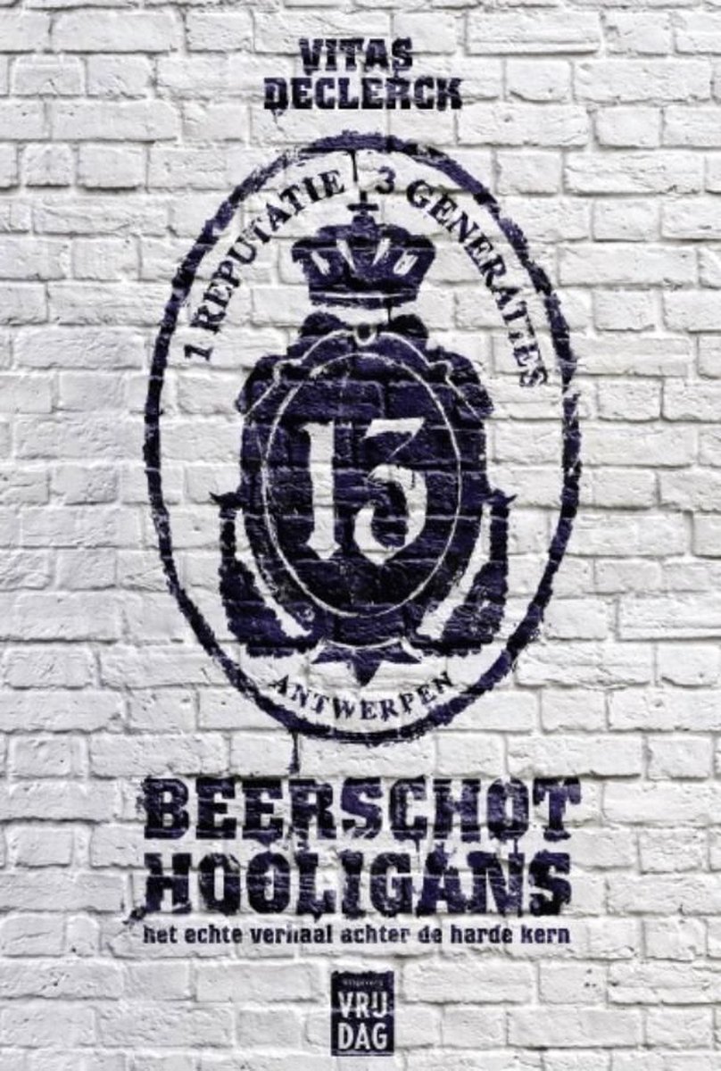 Beerschot hooligans (ebook), Vitas Declerck | 9789460013898 | Boeken ...