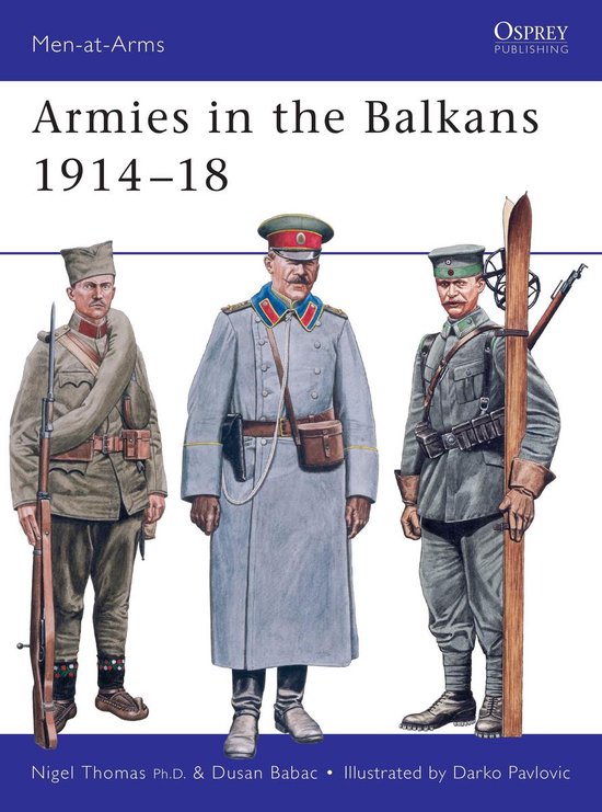 Armies in the Balkans 1914-18 (ebook), Nigel Thomas | 9781780967356 ...