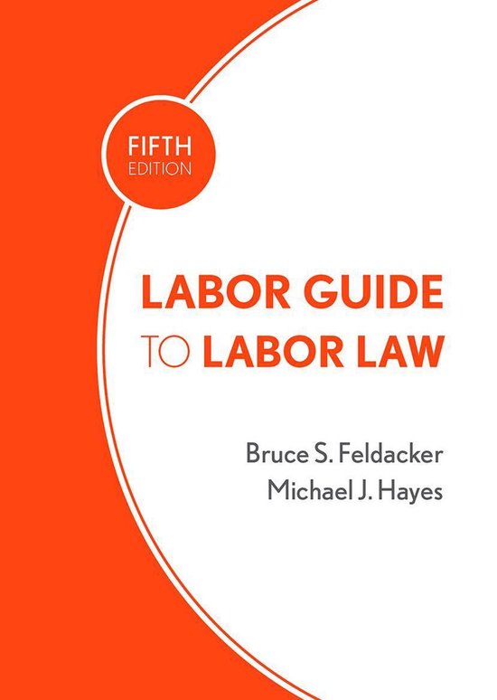 Labor Guide to Labor Law (ebook), Bruce S. Feldacker | 9780801454585 ...