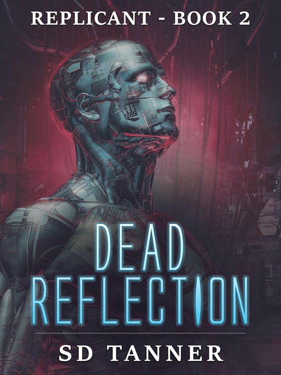 Replicant 2 - Dead Reflection (ebook), Sd Tanner | 1230003449905 ...
