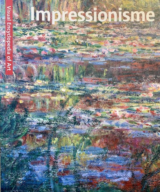 Visual Enc. of Art Impressionisme, N.B. | 9788881176991 | Boeken | bol