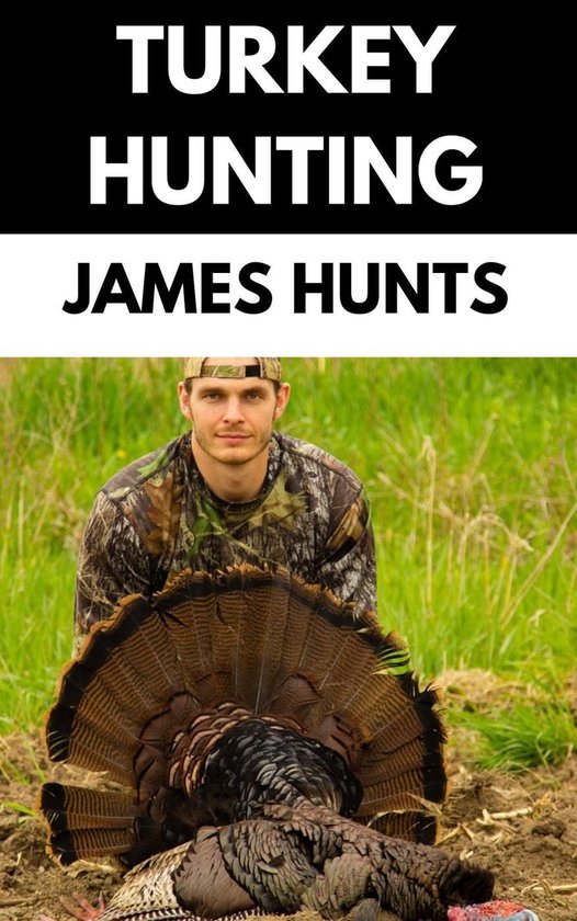 Turkey Hunting (ebook), James Hunts | 9798227794864 | Boeken | bol
