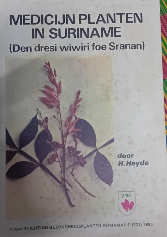 Medicijn Planten in Suriname ( Den dresi wiwiri foe Sranan), H Heyde ...