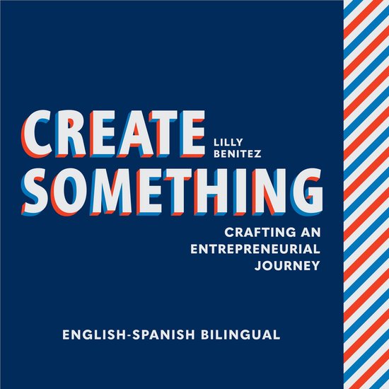 Create Something ENGLISH-SPANISH BILINGUAL EDITION, Lilly Benitez ...