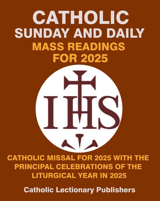 Daily Mass Readings - CATHOLIC SUNDAY AND DAILY MASS READINGS FOR 2025 ...