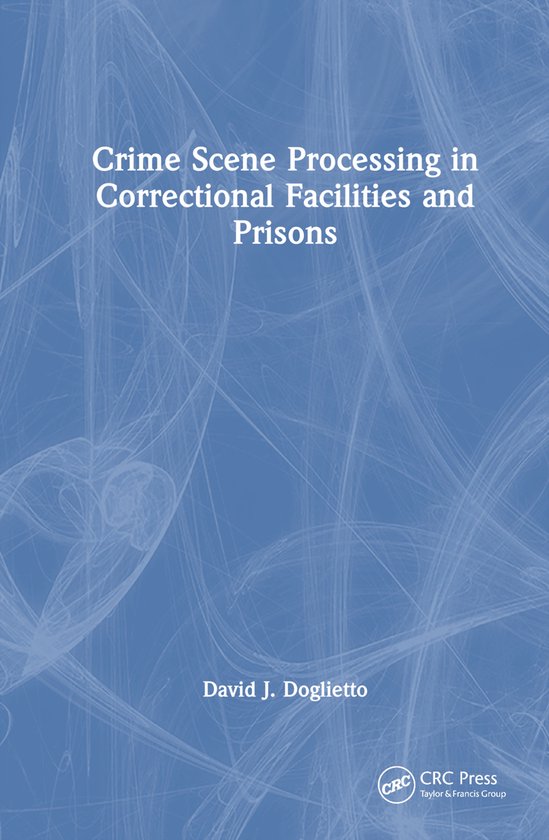 Crime Scene Processing in Correctional Facilities and Prisons ...