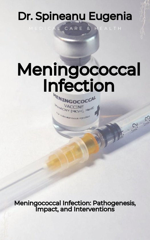 Meningococcal Infection: Pathogenesis, Impact, and Interventions (ebook ...