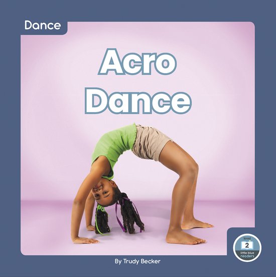Dance- Acro Dance, Trudy Becker | 9781646198559 | Boeken | bol