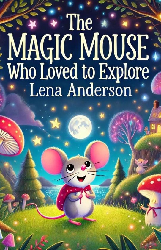 Dreamland Tales Book Series - The Magic Mouse Who Loved to Explore ...