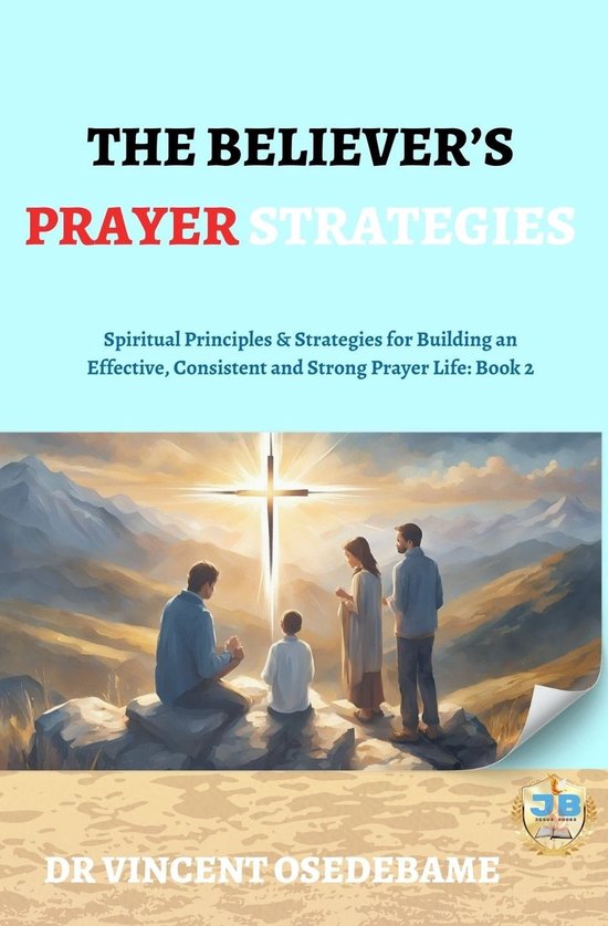 The Prayer Fire Strategies 2 - The Believer's Prayer Strategies (ebook ...