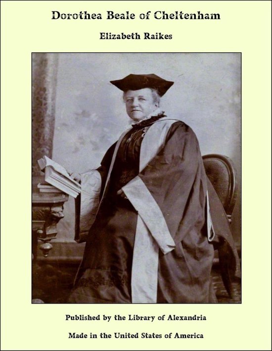 Dorothea Beale of Cheltenham (ebook), Elizabeth Raikes | 9781465630407 ...