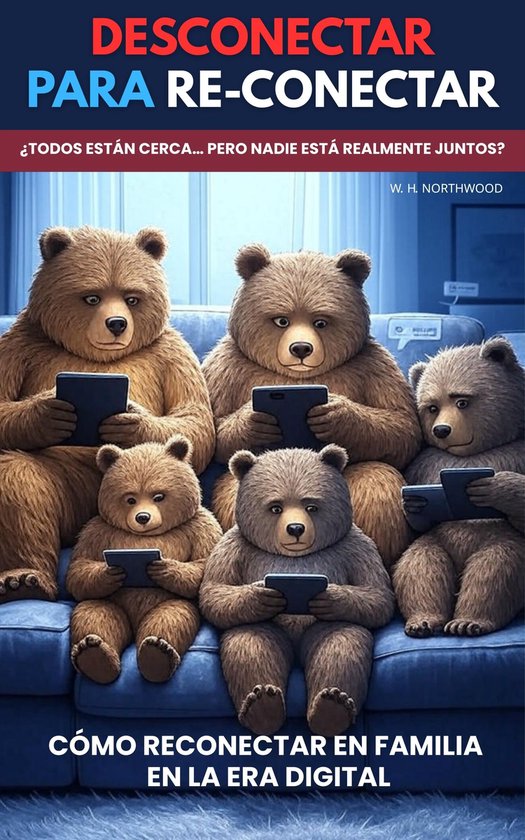 Desconéctate para Reconectar (ebook), W. H. Northwood | 1230009037021 ...