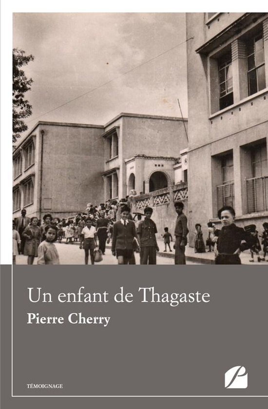 Témoignage - Un enfant de Thagaste (ebook), Pierre Cherry ...