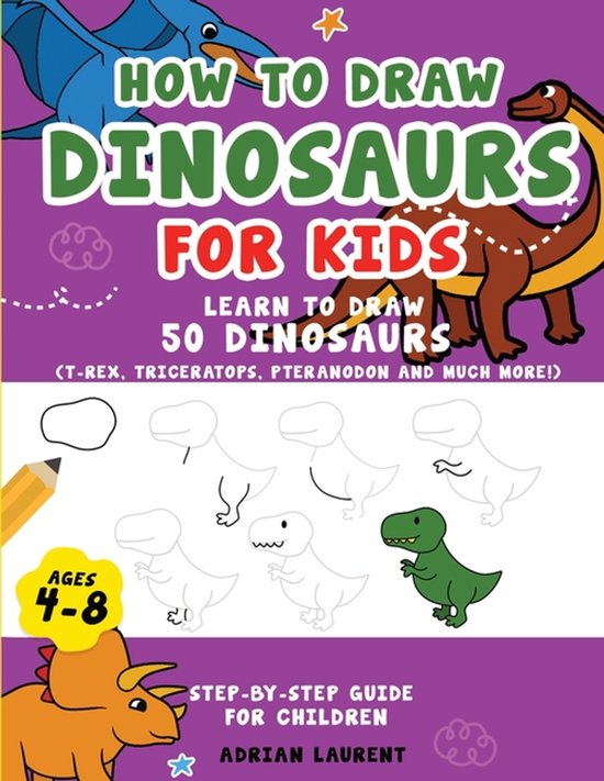 How to Draw for Kids Step-By-Step- How to Draw Dinosaurs for Kids 4-8 ...