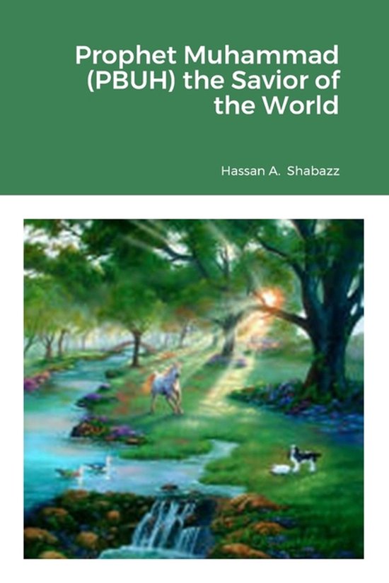 Prophet Muhammad (PBUH) the Savior of the World, Hassan A Shabazz ...