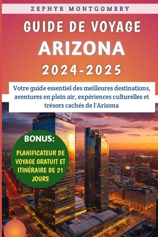 Guide De Voyage Arizona 2024-2025, Zephyr Montgomery | 9798333129727 ...