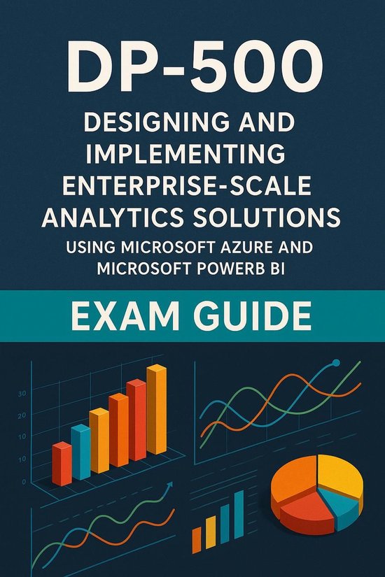 DP-500: Designing and Implementing Enterprise-Scale Analytics Solutions Using... | bol