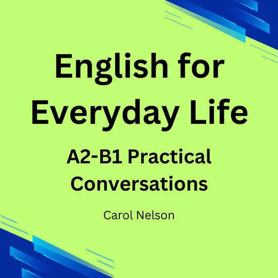 English For Everyday Life:, Carol Ela Nelson | 9798318029325 | Boeken | bol