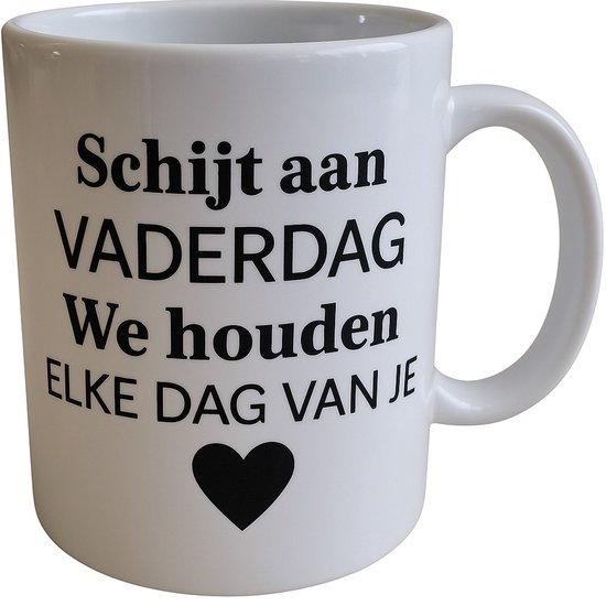 Mok schijt aan vaderdag we houden elke dag van je - 325 ml | bol