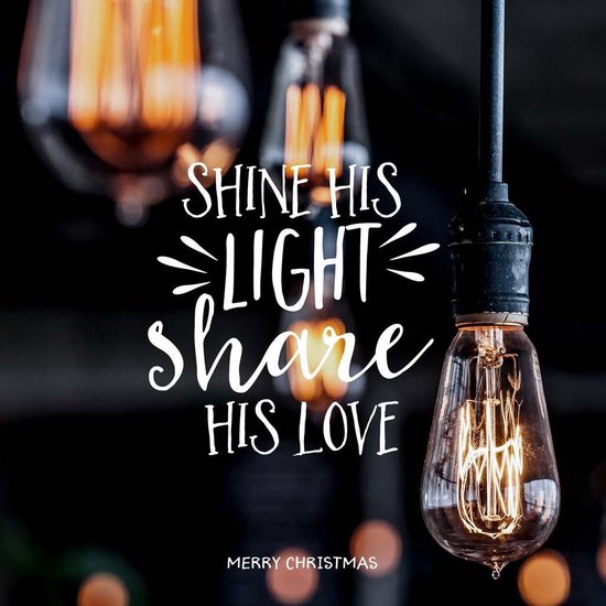 Christelijke Kerstkaart - Shine His Light share His Love ...