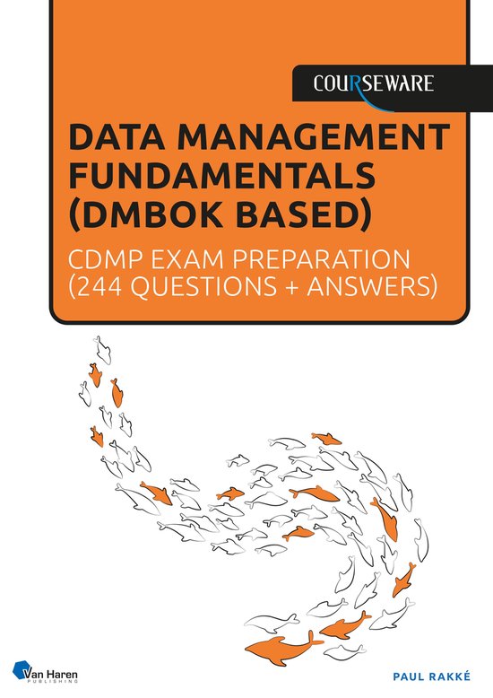 Courseware - Data Management Fundamentals (dmbok based) | 9789401811552 | Paul Rakké |... | bol