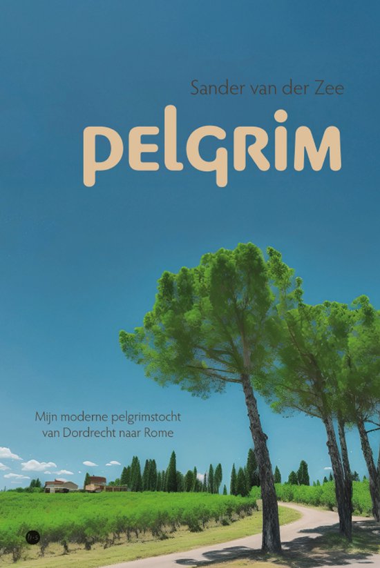Pelgrim - Moderne pelgrimstocht van Dordrecht naar Rome door Sander van ...