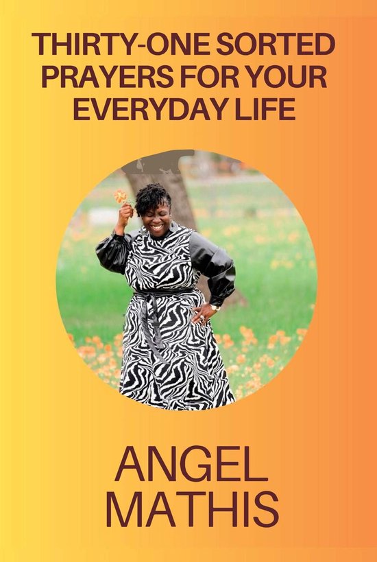Thirty One Sorted Prayers For Your Everyday Life (ebook), Angel Mathis | 9798349365812... | bol