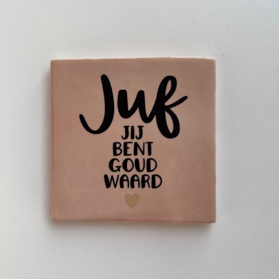 Juf, jij bent goud waard (Roze tegeltje) - Spreuktegel - Tegeltje met ...