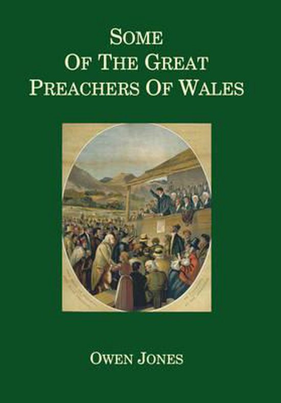 Some of the Great Preachers of Wales, Owen Jones | 9781899003150 ...