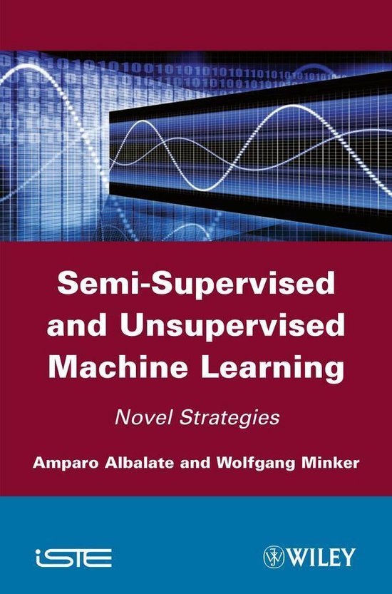 Semi-Supervised and Unsupervised Machine Learning (ebook), Amparo Albalate |... | bol.com