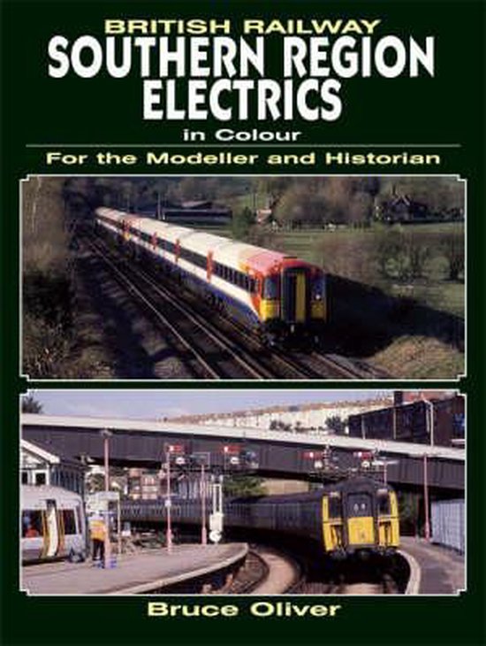 British Railway Southern Region Electrics in Colour For the Modeller ...