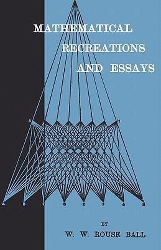 Mathematical Recreations And Essays, W W Rouse Ball | 9781444655001 ...