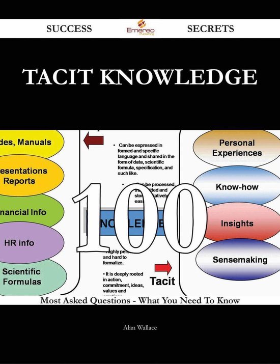 tacit knowledge 100 Success Secrets - 100 Most Asked Questions On tacit knowledge -... | bol.com