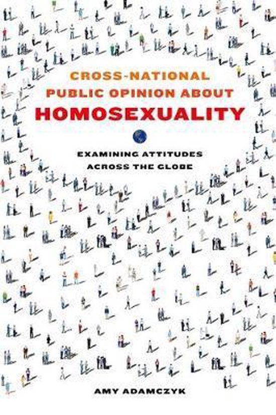 Cross-National Public Opinion about Homosexuality, Amy Adamczyk ...