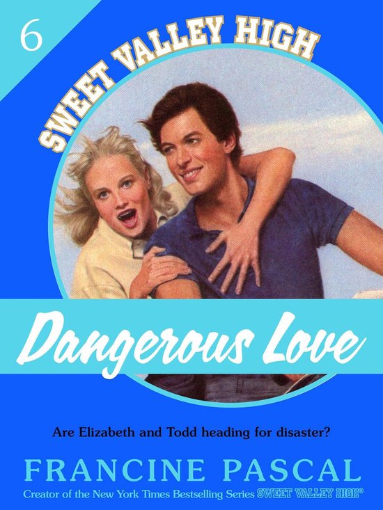 Sweet Valley High 6 - Dangerous Love (Sweet Valley High #6) (ebook ...