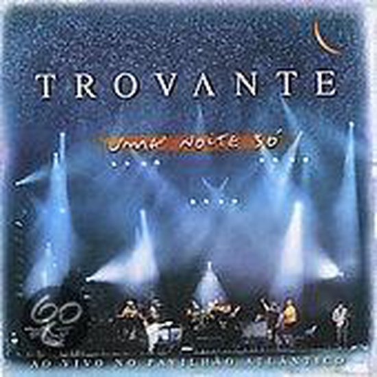 Uma Noite So, Trovante | CD (album) | Muziek | bol.com