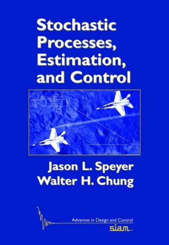 Advances in Design and Control- Stochastic Processes, Estimation, and ...