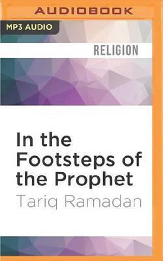 In the Footsteps of the Prophet, Tariq Ramadan | 9781522669944 | Boeken ...
