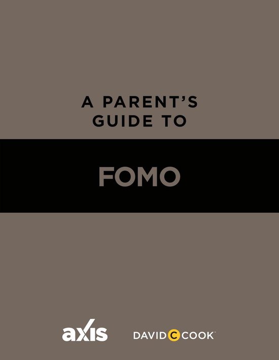 Axis Parent's Guide - A Parent's Guide to FOMO (ebook) | 9780830777884 ... Axis Parent's Guide - A Parent's Guide to FOMO (ebook) | 9780830777884 ...