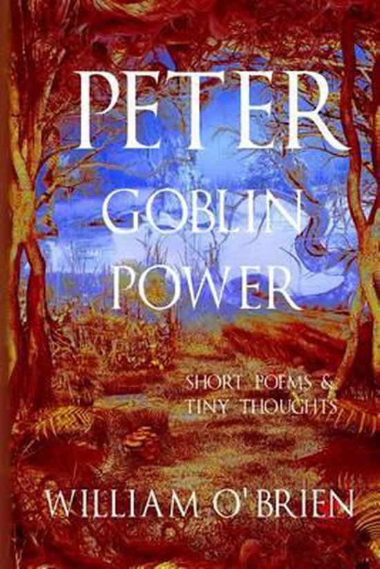 Peter: A Darkened Fairytale- Peter - Goblin Power (Peter, William O ...